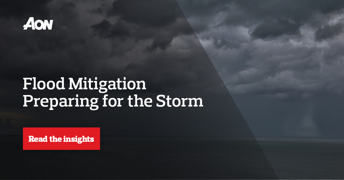 Flood Mitigation - Preparing for the Storm | Risk Consulting | Aon Insights