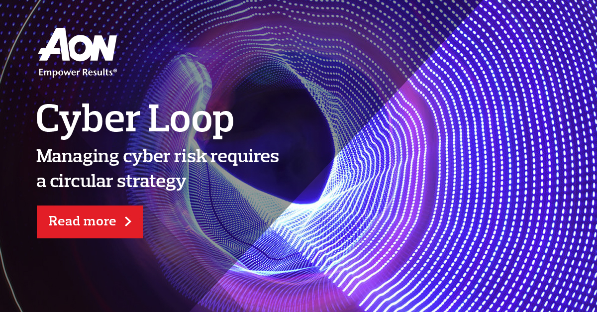 The Cyber Loop: Managing Cyber Risk Requires a Circular Strategy ...