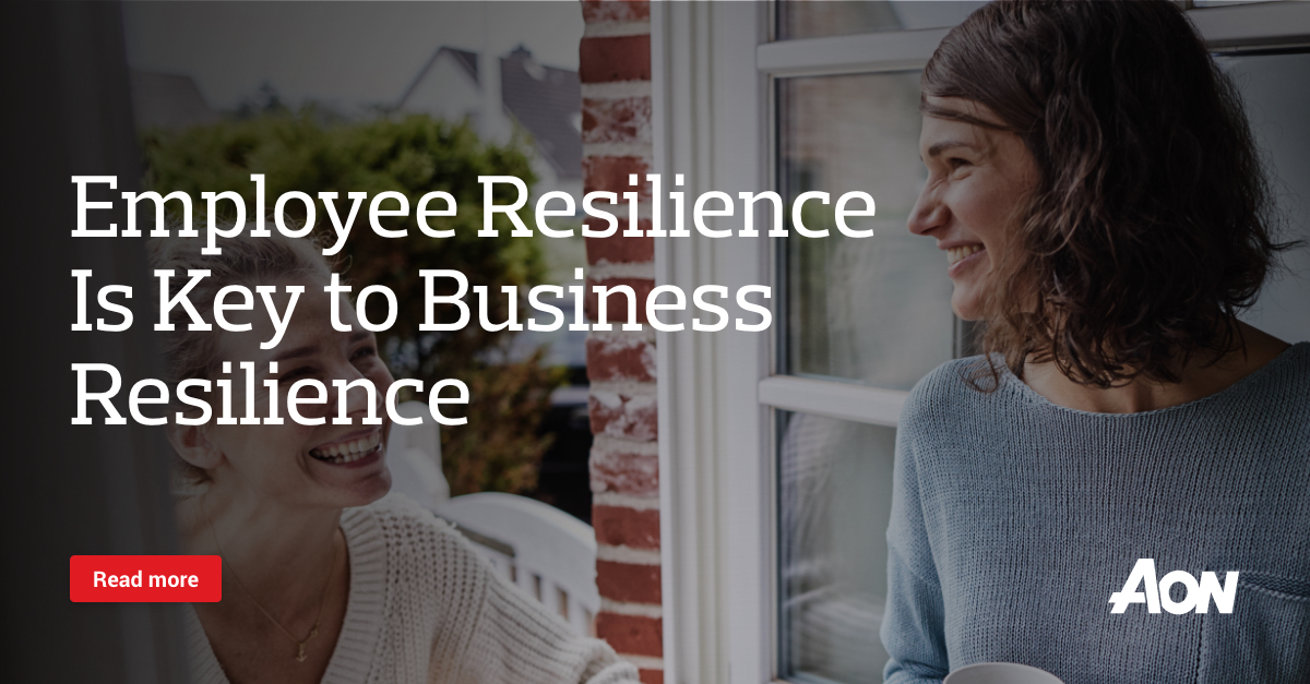 Employee Resilience Is Key to Business Resilience | Aon Insights