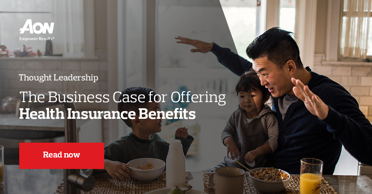 The Business Case for Offering Health Insurance Benefits | Aon Insights